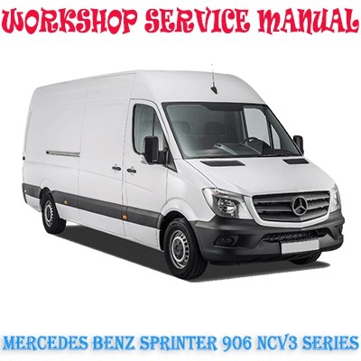 MERCEDES BENZ SPRINTER 906 NCV3 SERIES 2007-2018 WORKS - marvelstar2010