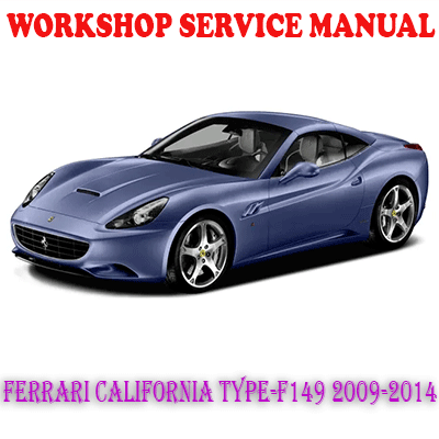 FERRARI CALIFORNIA TYPE-F149 2009-2014 WORKSHOP SERVIC - marvelstar2010