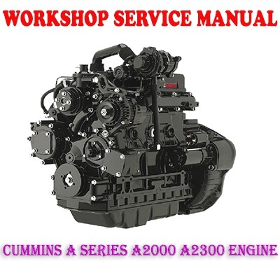 CUMMINS A SERIES A2000 A2300 ENGINE WORKSHOP SERVICE R - marvelstar2010