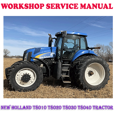 NEW HOLLAND T8010 T8020 T8030 T8040 TRACTOR WORKSHOP S - marvelstar2010