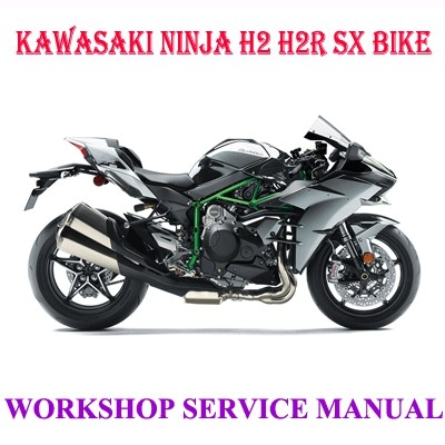 KAWASAKI NINJA H2 H2R SX BIKE 2014-2018 WORKSHOP SERVI - marvelstar2010