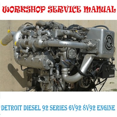 DETROIT DIESEL 92 SERIES 6V92 8V92 ENGINE WORKSHOP SER - marvelstar2010