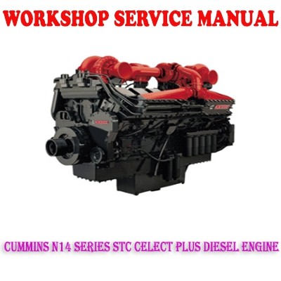CUMMINS N14 SERIES STC CELECT PLUS DIESEL ENGINE WORKS - marvelstar2010