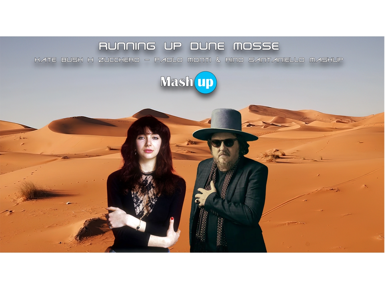 Running up dune mosse - Kate Bush X Zucchero - Paolo M - The mashup store