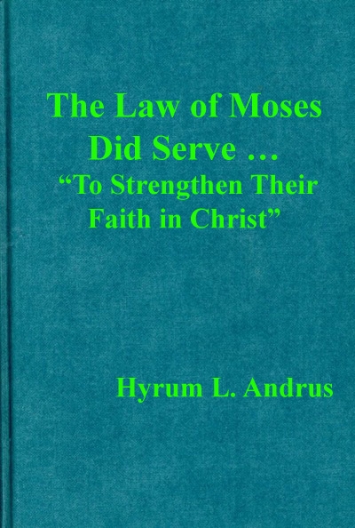 The Law of Moses Did Serve To Strengthen Their Faith I - Hyrum Andrus