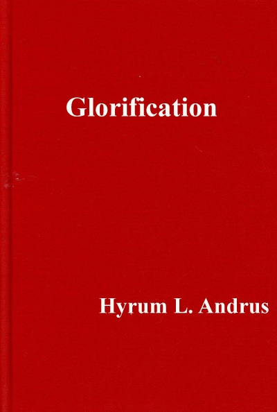 Glorification - Hyrum Andrus