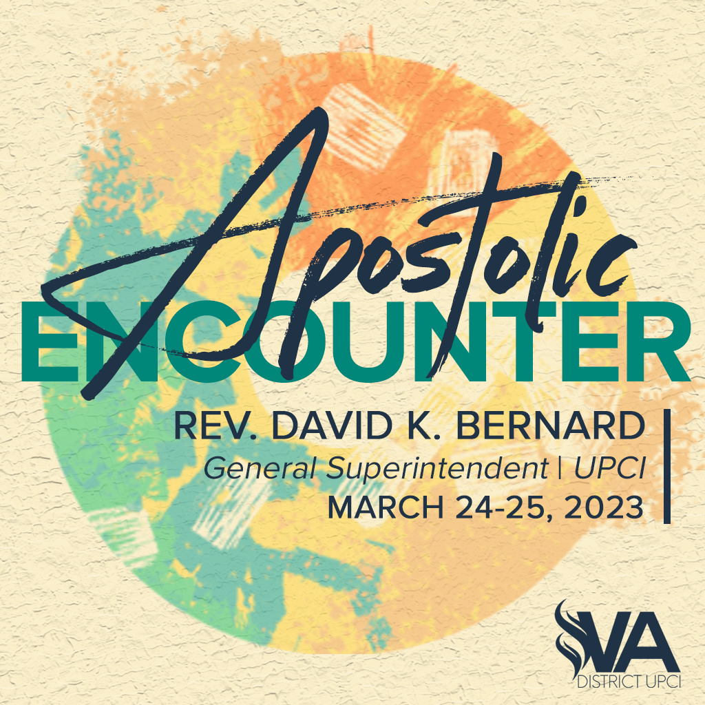 Apostolic Encounter | David Bernard - Virginia District UPCI