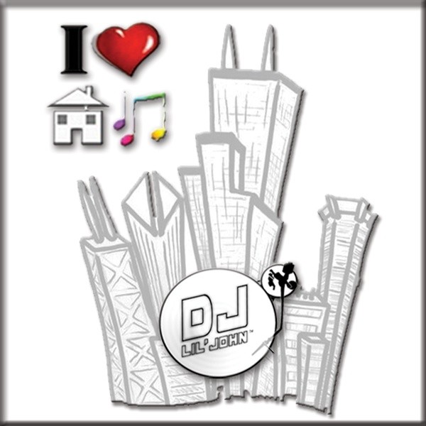 I Love House Music - DJ Lil' John™ Mixtapes