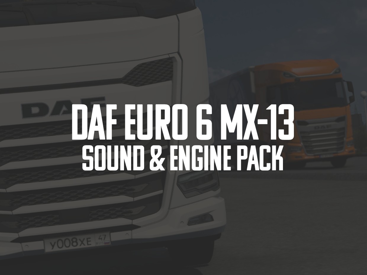 DAF Euro 6 MX-13 Sound & Engine Pack - Zeemods™