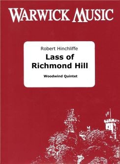 Robert Hinchliffe: Lass of Richmond Hill - Woodwind Qu - Warwick Music Publishing
