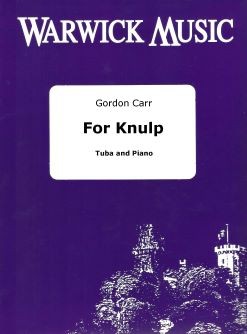Gordon Carr: For Knulp - Tuba & Piano - Warwick Music Publishing