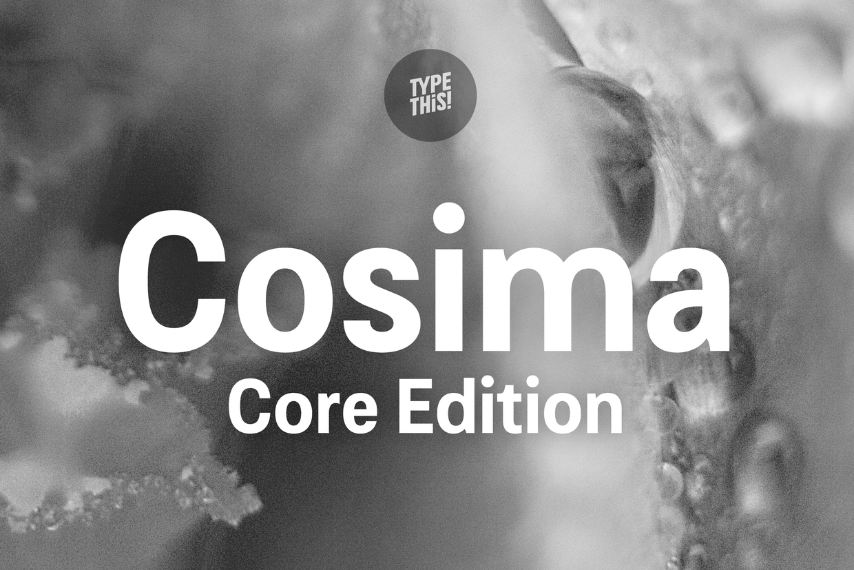 Cosima | Core Edition - TypeThis!Studio — Fonts & Typefaces For Commercial Use