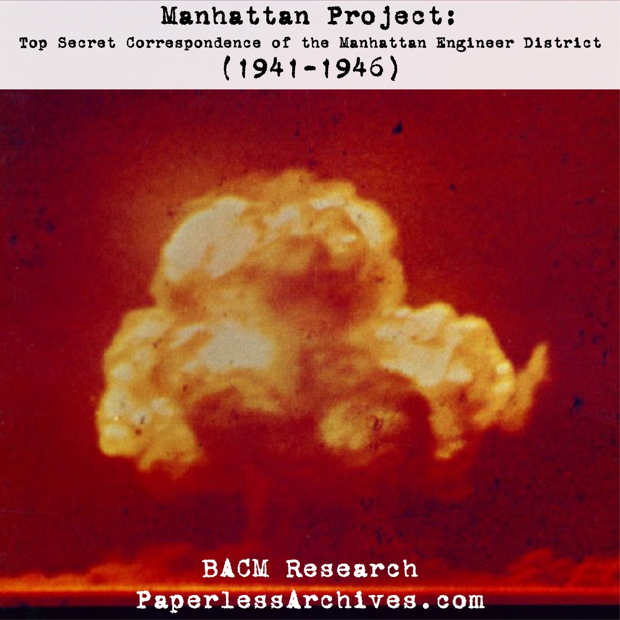 Manhattan Project/General Groves: Top Secret Correspon ...