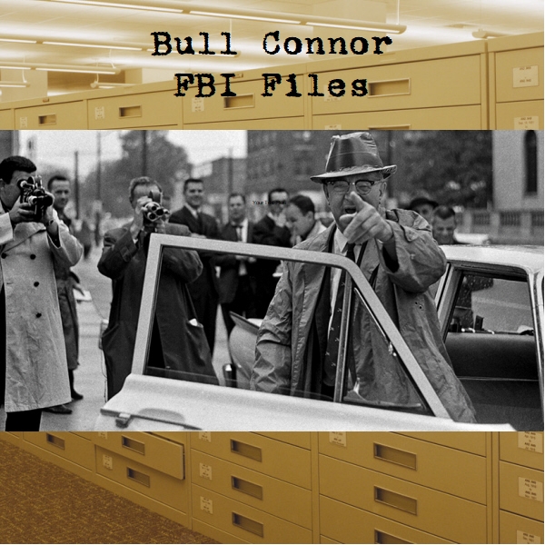 Bull Connor FBI Files - Download - PaperlessArchives.com