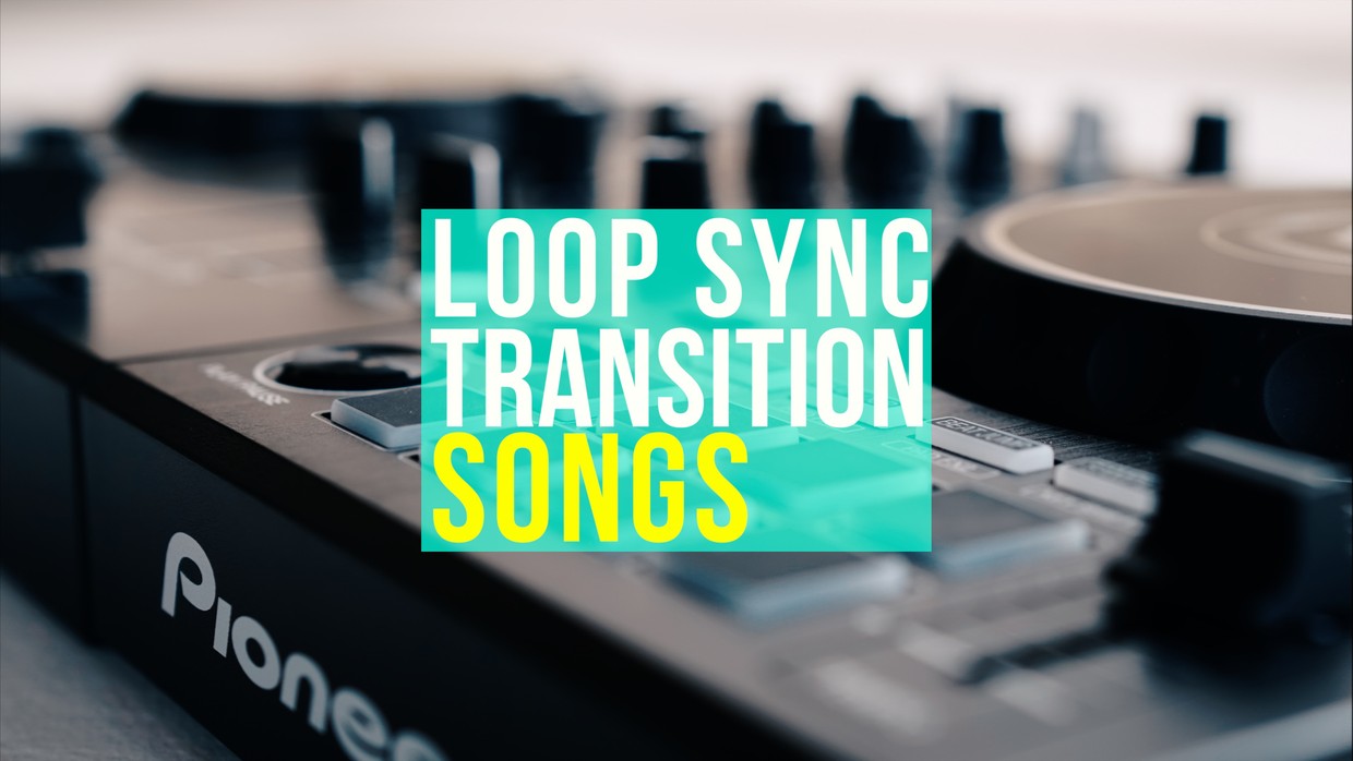 Loop Sync Transition Songs - djcarloatendido