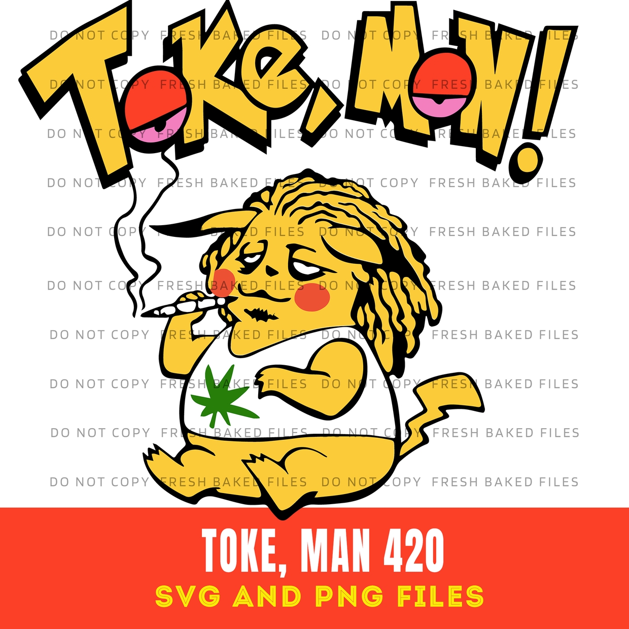 Toke, Man SVG and PNG Files, 420 Cannabis Joint Toke, - FRESH BAKED FILES