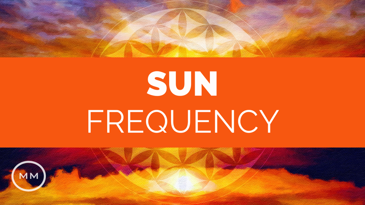 Sun Frequency - 126.22 Hz - Transcend Space and Time - - Magnetic Minds