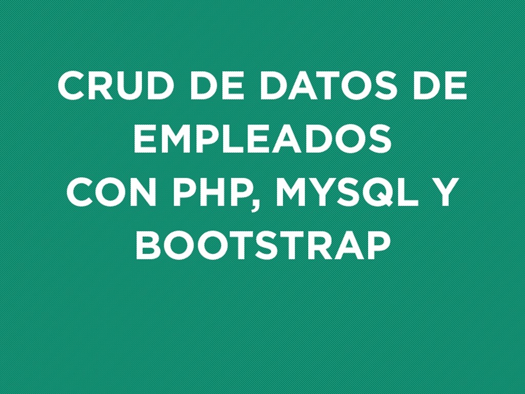 CRUD de datos de empleados con PHP, MySQL y Bootstrap - Obed Alvarado