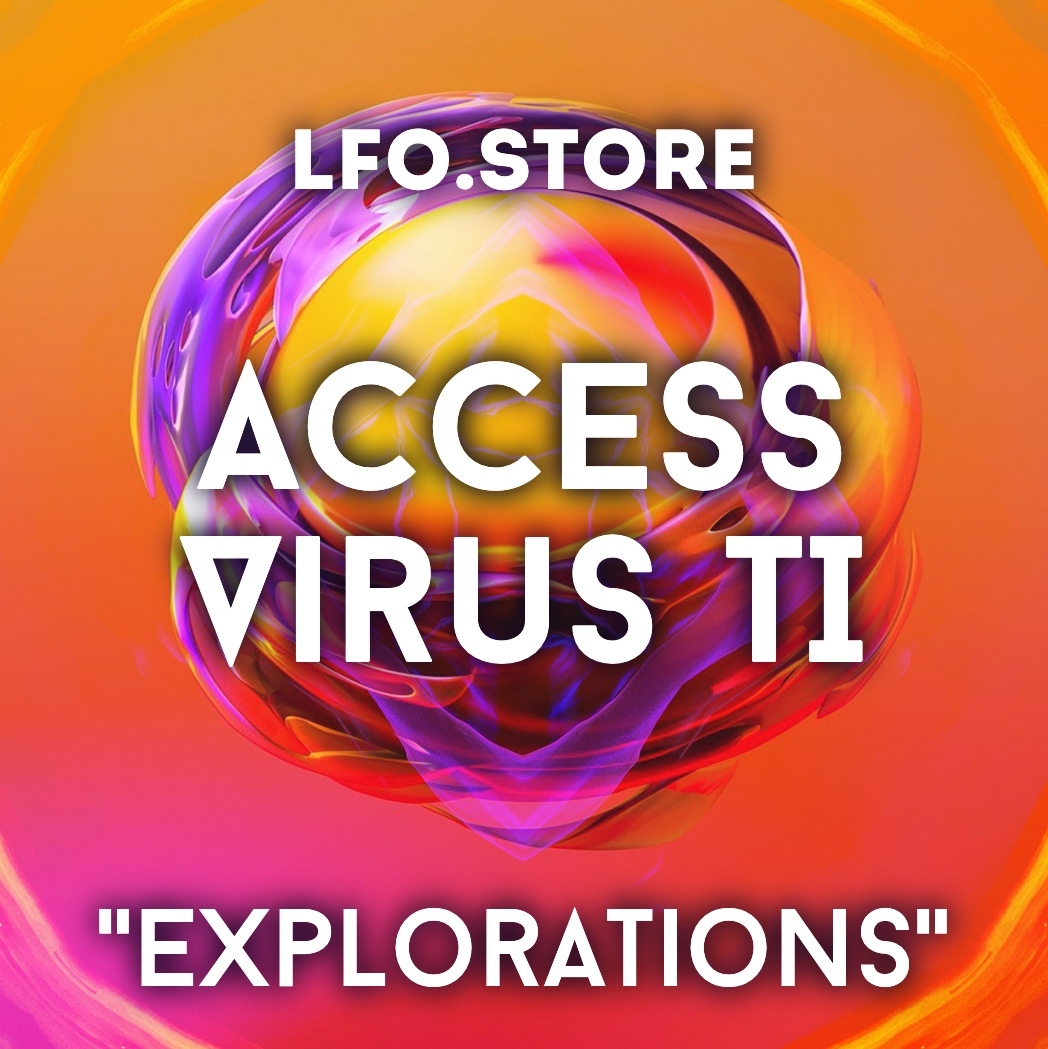 Access Virus Ti - "Explorations" Soundset - LFO Store (Otto K. Schwarz)